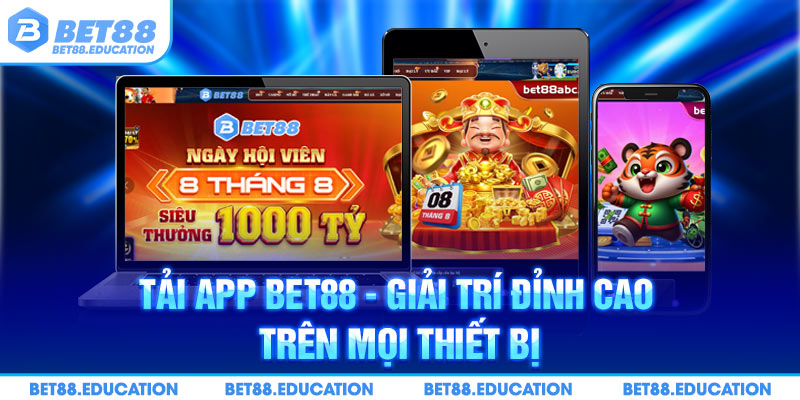 Tải App Bet88 - Giải Trí Đỉnh Cao Trên Mọi Thiết Bị